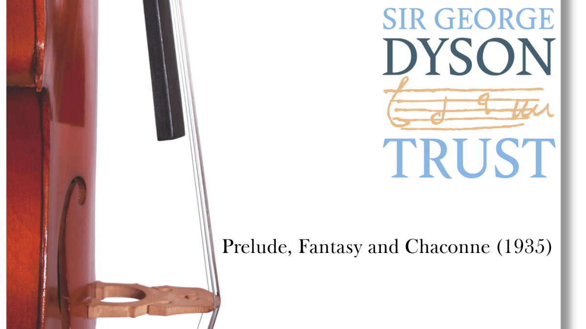 Introducing Dyson: Prelude, Fantasy and Chaconne. – GDT